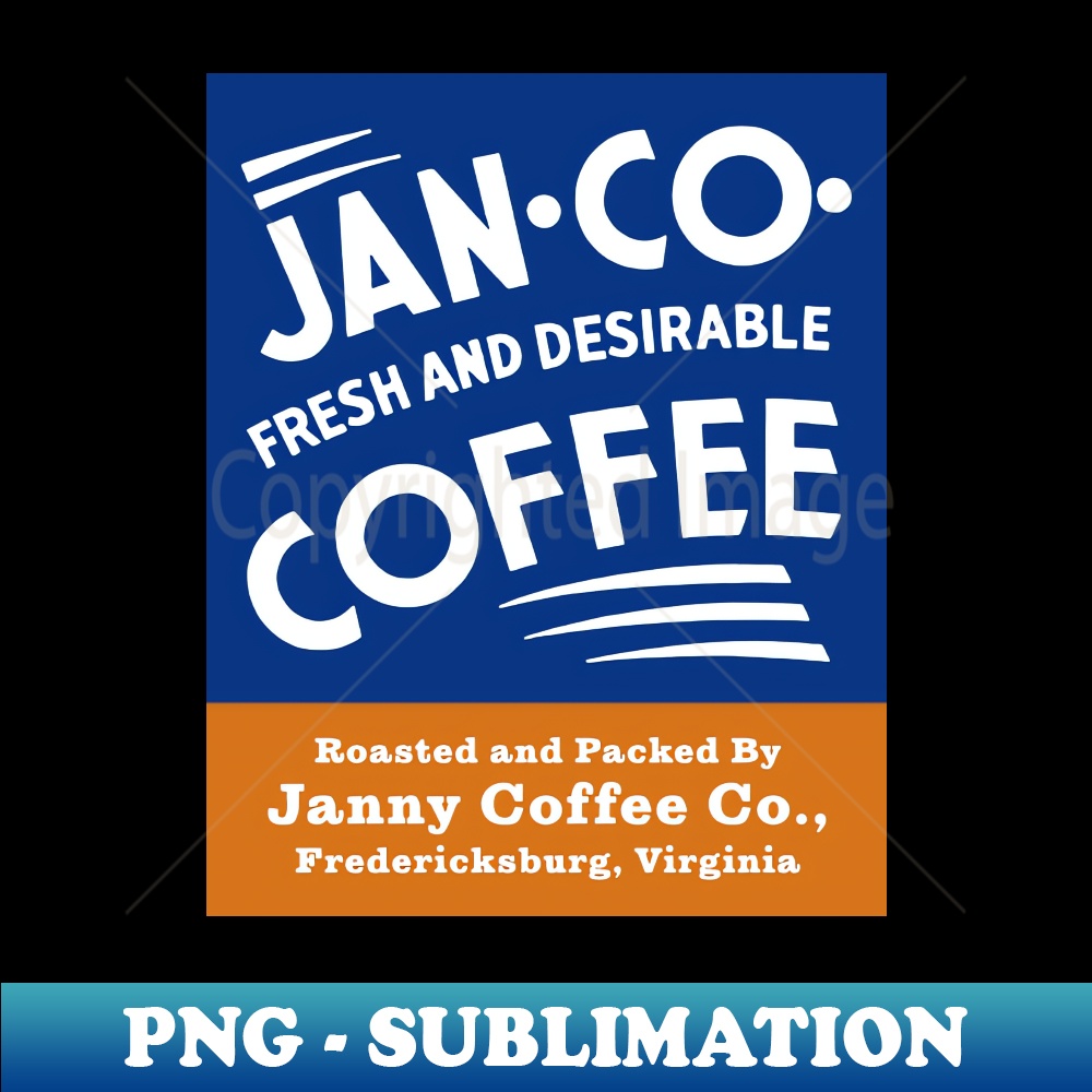 JAN CO COFFEE - Premium PNG Sublimation File - Create with C | Inspire ...