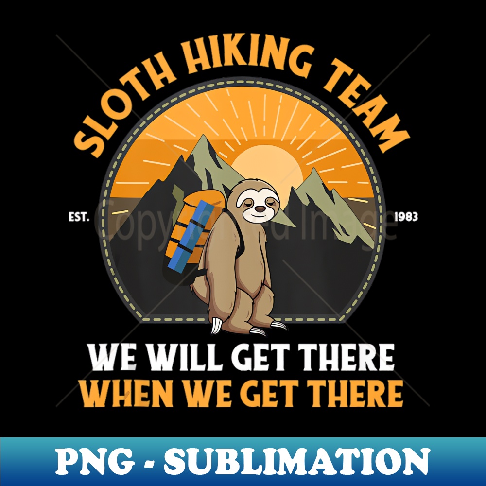 Sloth Hiking Sloth Hiking Team - Signature Sublimation PNG | Inspire Uplift