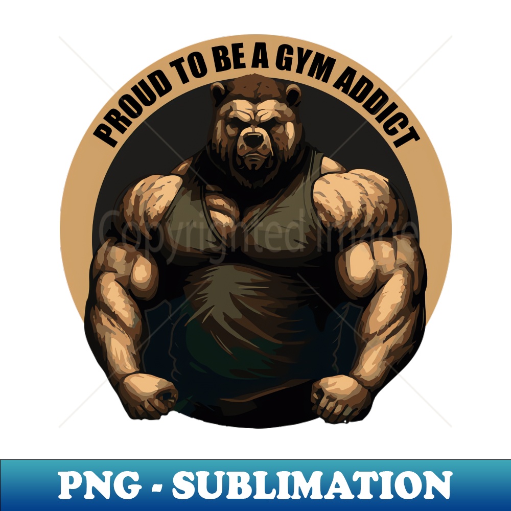 PROUD TO BE A GYM ADDICT - Professional Sublimation Digital | Inspire ...