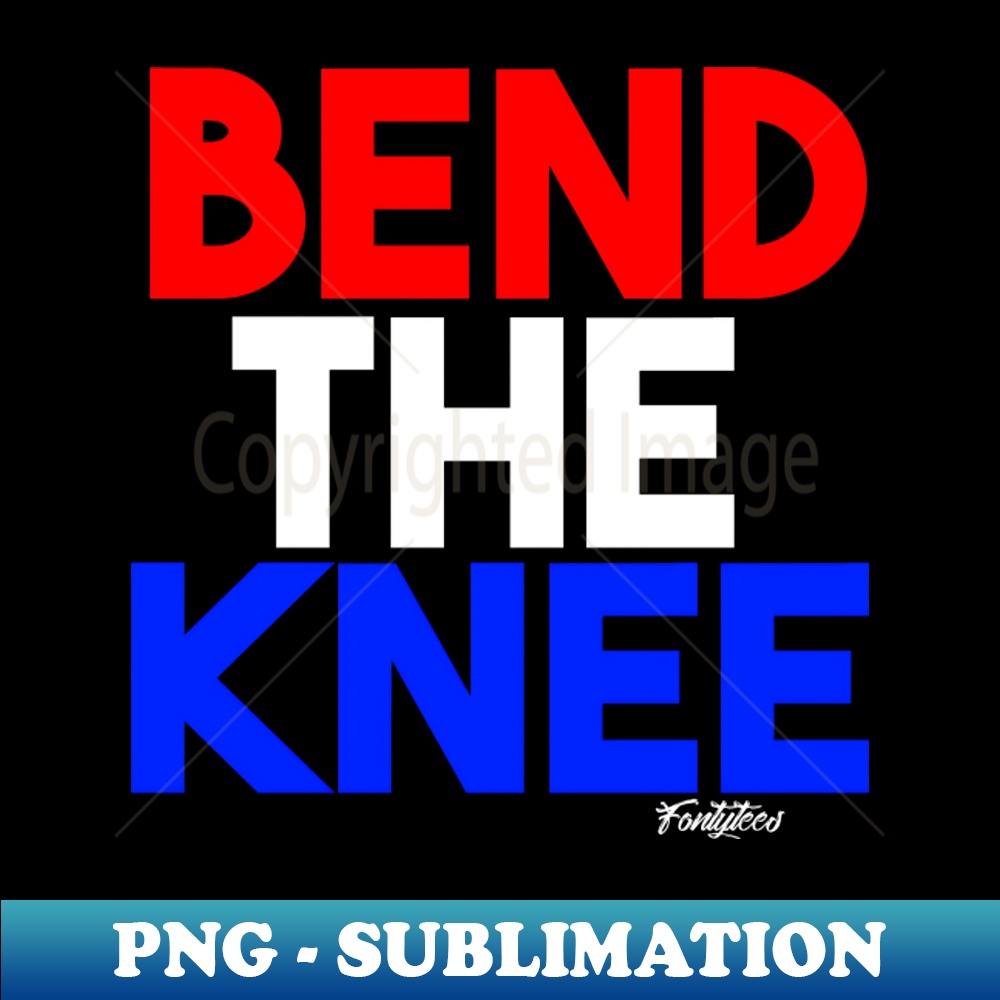 BEND THE KNEE - Aesthetic Sublimation Digital File - Instant | Inspire ...