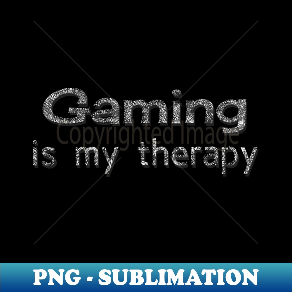 Gaming is my therapy - Modern Sublimation PNG File - Boost Y | Inspire ...