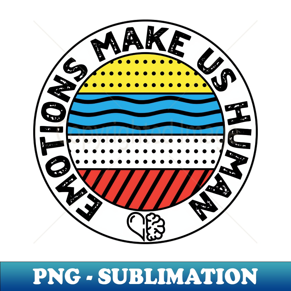 Emotions make us Human - Premium PNG Sublimation File - Stun | Inspire ...