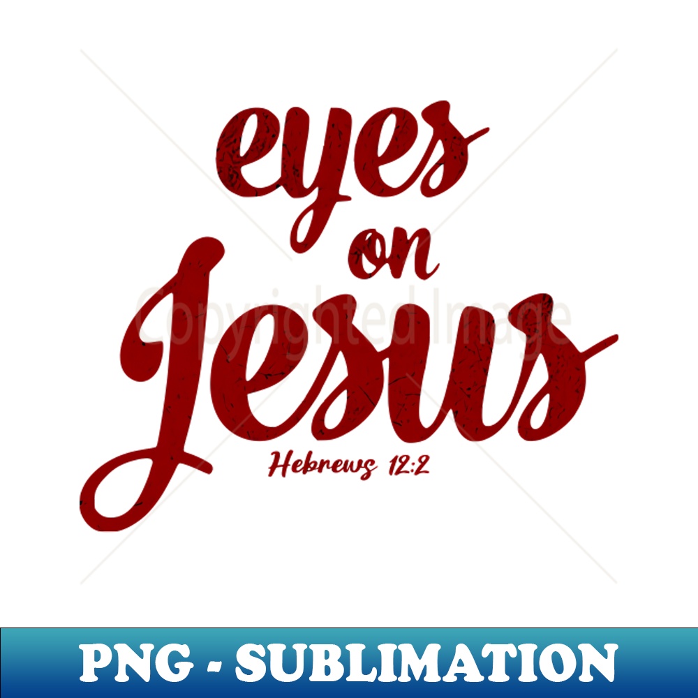 Eyes On Jesus - PNG Transparent Digital Download File for Su | Inspire ...