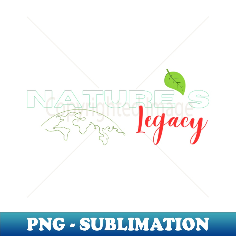 Natures Legacy - High-Resolution PNG Sublimation File - Revo | Inspire ...