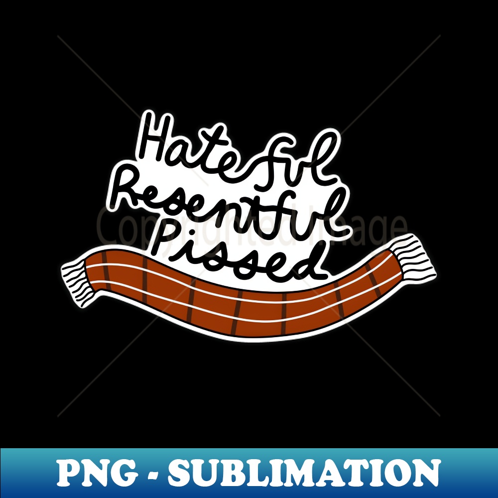 Hateful-Resentful-Pissed - Instant PNG Sublimation Download | Inspire ...