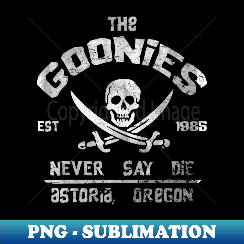The Goonies Never Say Die - PNG Transparent Sublimation Desi | Inspire ...