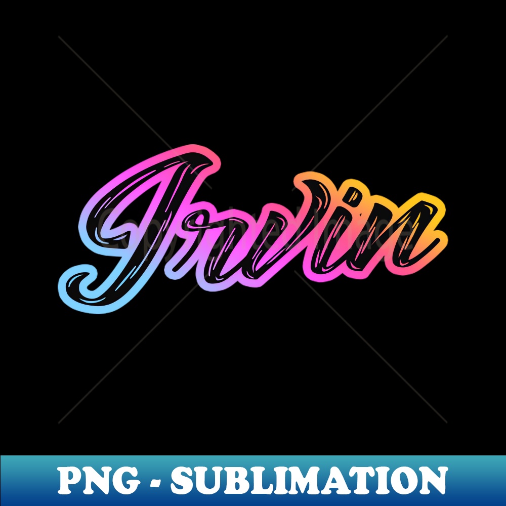 Name Irvin - High-Resolution PNG Sublimation File - Unleash - Inspire ...