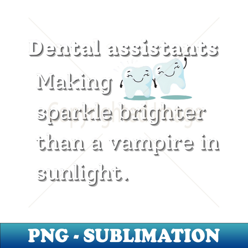 Dental Assistant Appreciation Week - Modern Sublimation PNG - Inspire ...