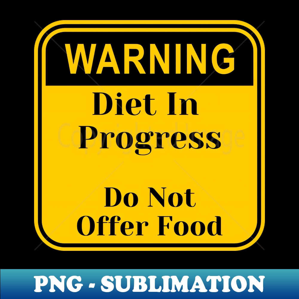 Diet In Progress Warning Sign Shirt - Elegant Sublimation PN | Inspire ...