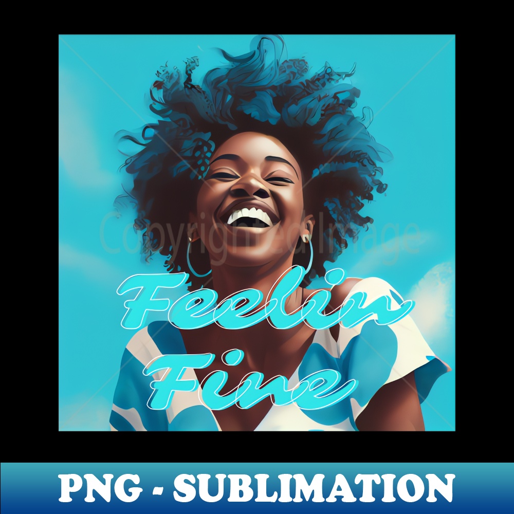Feelin Fine - Premium Sublimation Digital Download - Transfo - Inspire ...