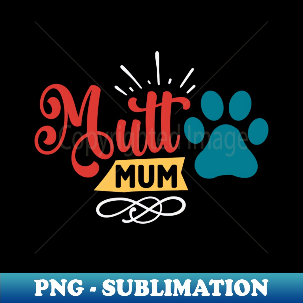 Mutt Mom - PNG Transparent Sublimation Design - Boost Your S - Inspire ...