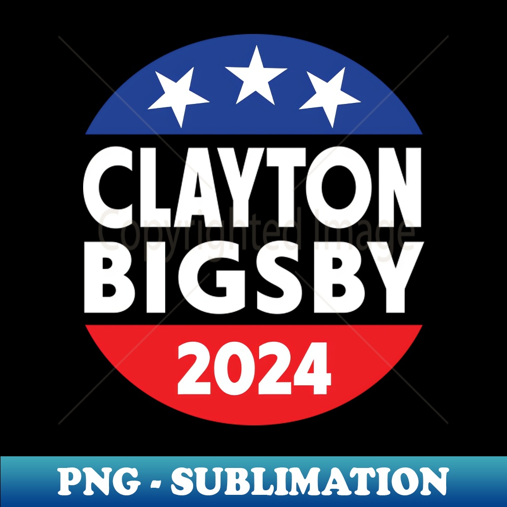 Clayton Bigsby 2024 Funny Election - Signature Sublimation P - Inspire Uplift