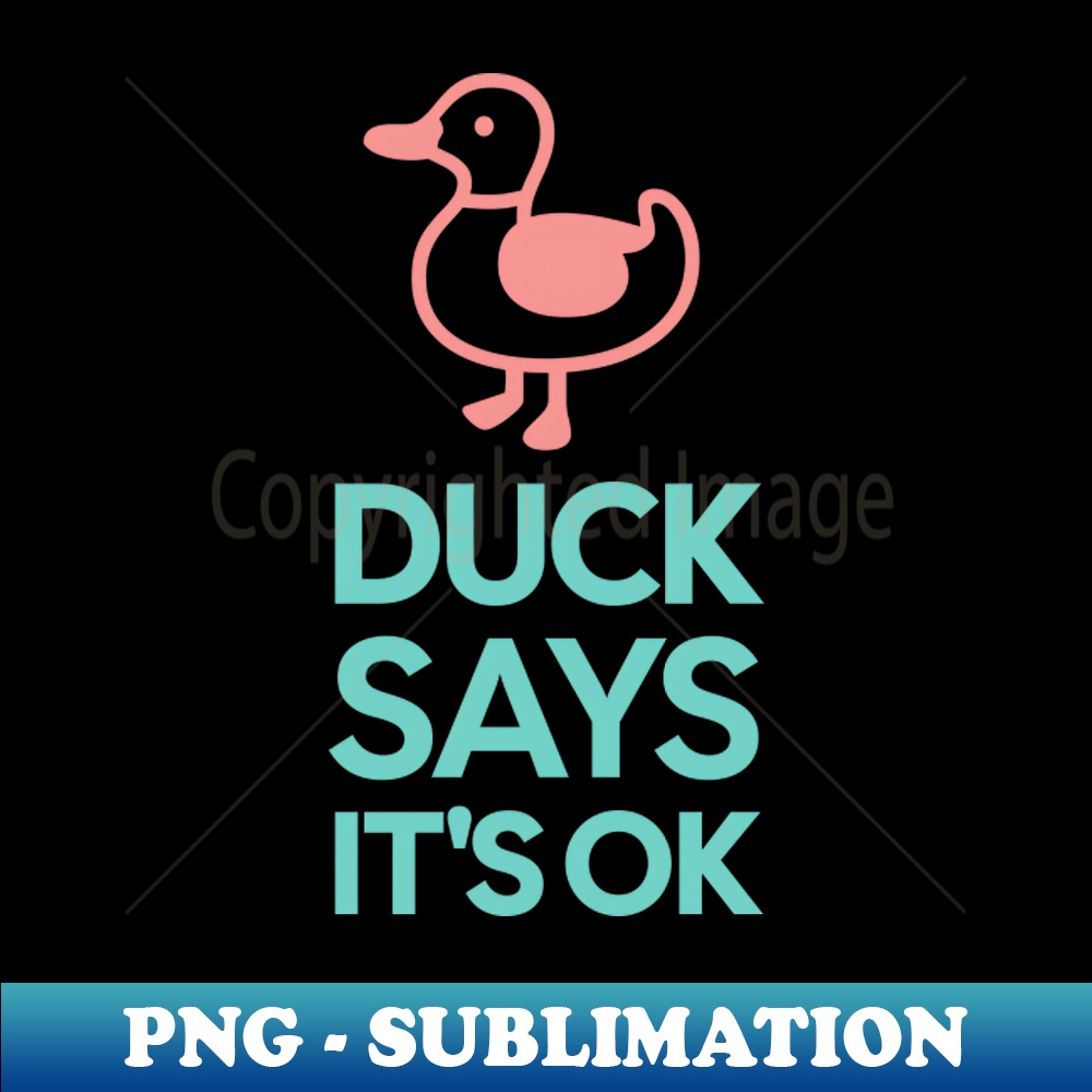 Duck Says Its OK - Stylish Sublimation Digital Download - Pe | Inspire ...