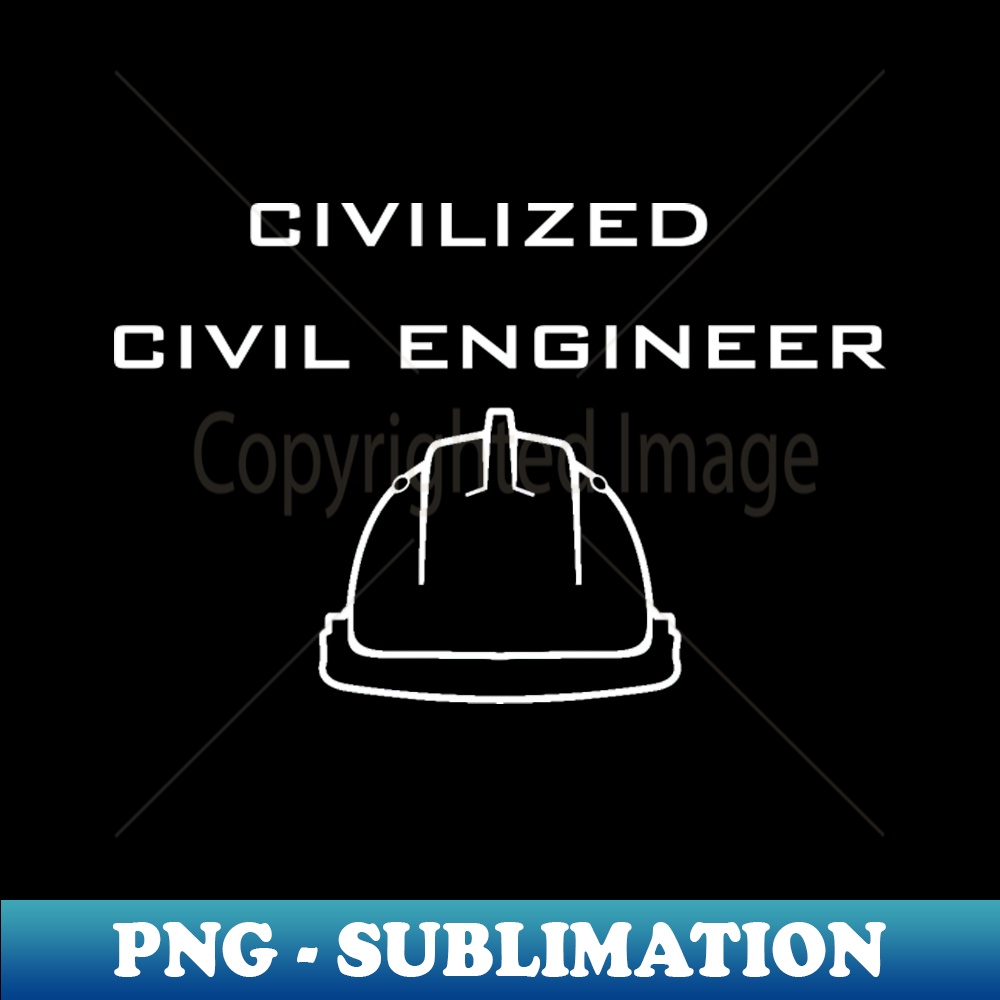 Civilized civil engineer - PNG Transparent Sublimation Desig - Inspire ...