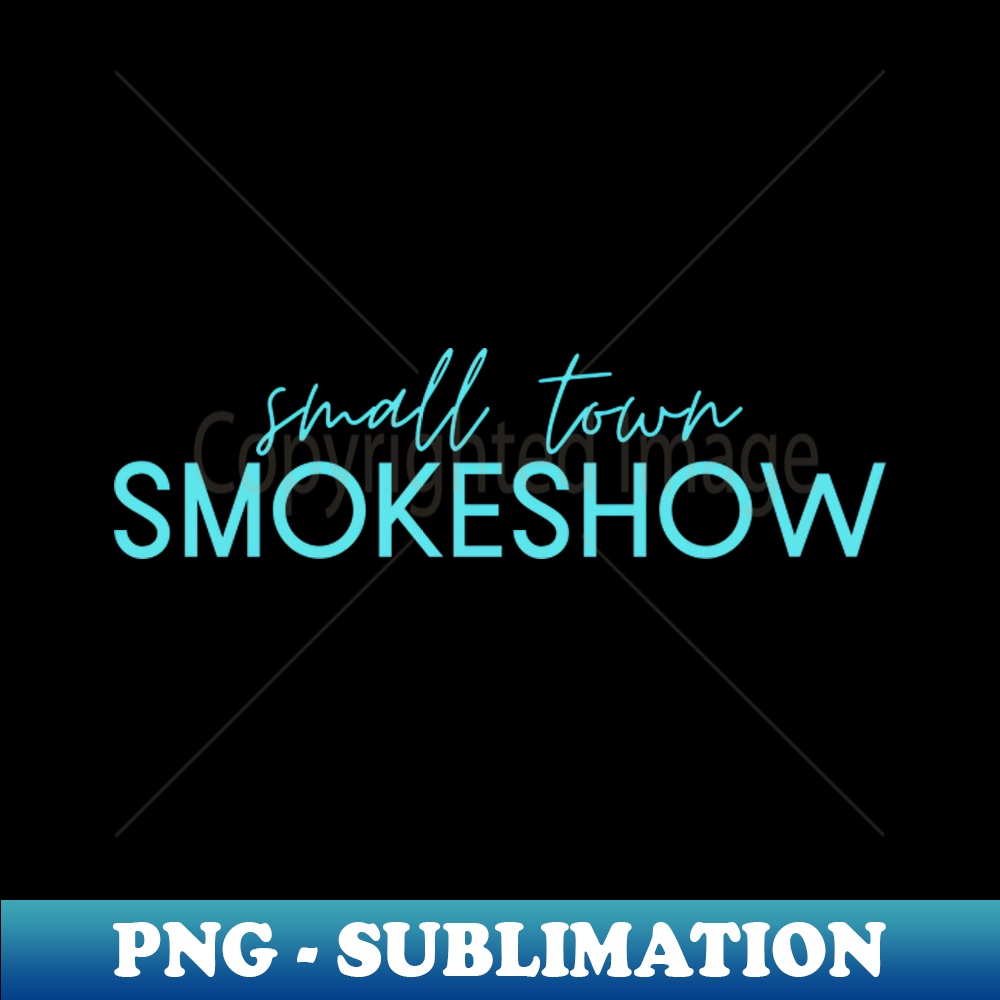 Small Town Smokeshow - Retro PNG Sublimation Digital Downloa - Inspire ...
