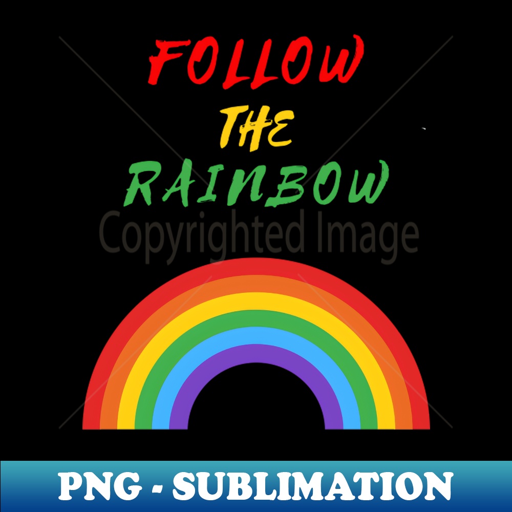 Follow the rainbow - Unique Sublimation PNG Download - Perfe | Inspire ...