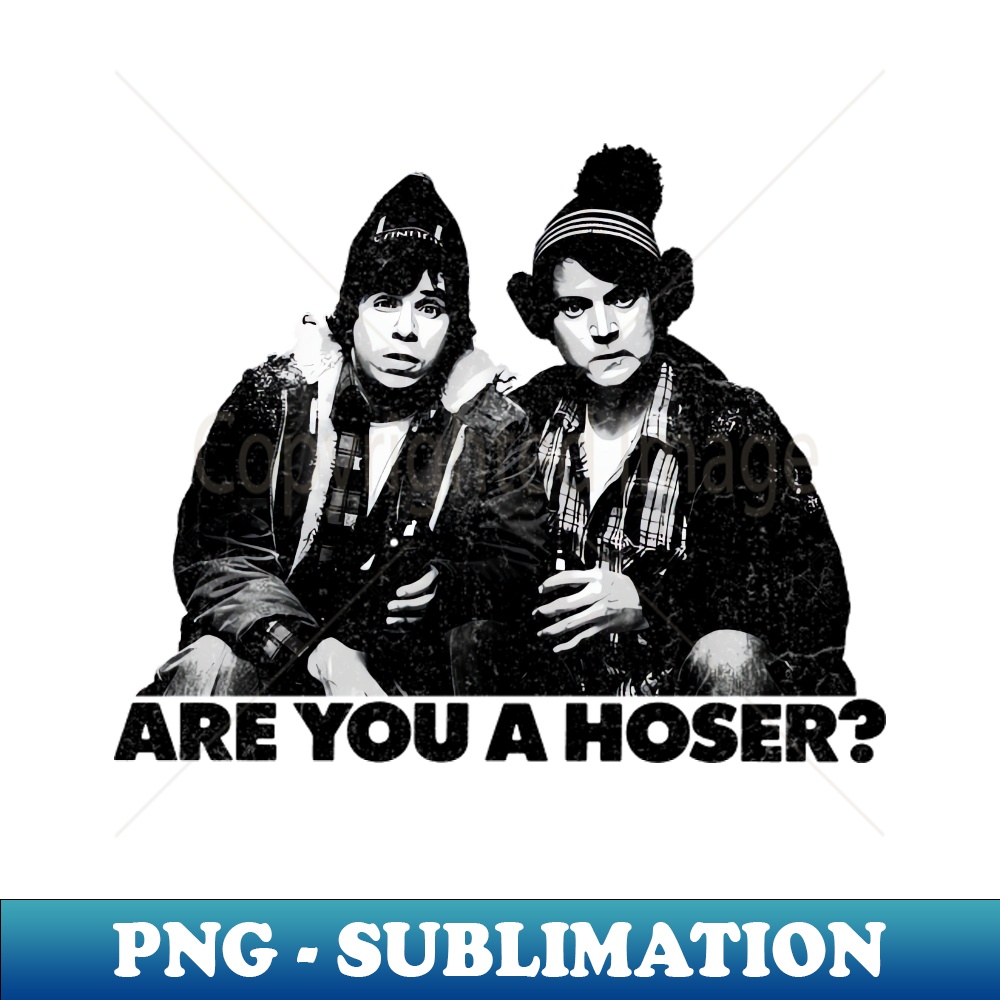 Are You Hoser - Retro PNG Sublimation Digital Download - Cre - Inspire Uplift