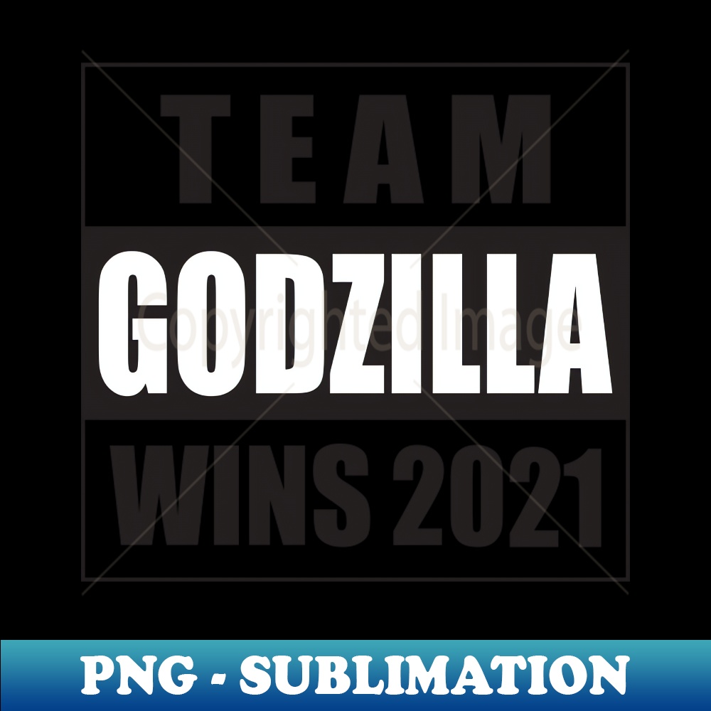 team godzilla wins - High-Resolution PNG Sublimation File - | Inspire ...
