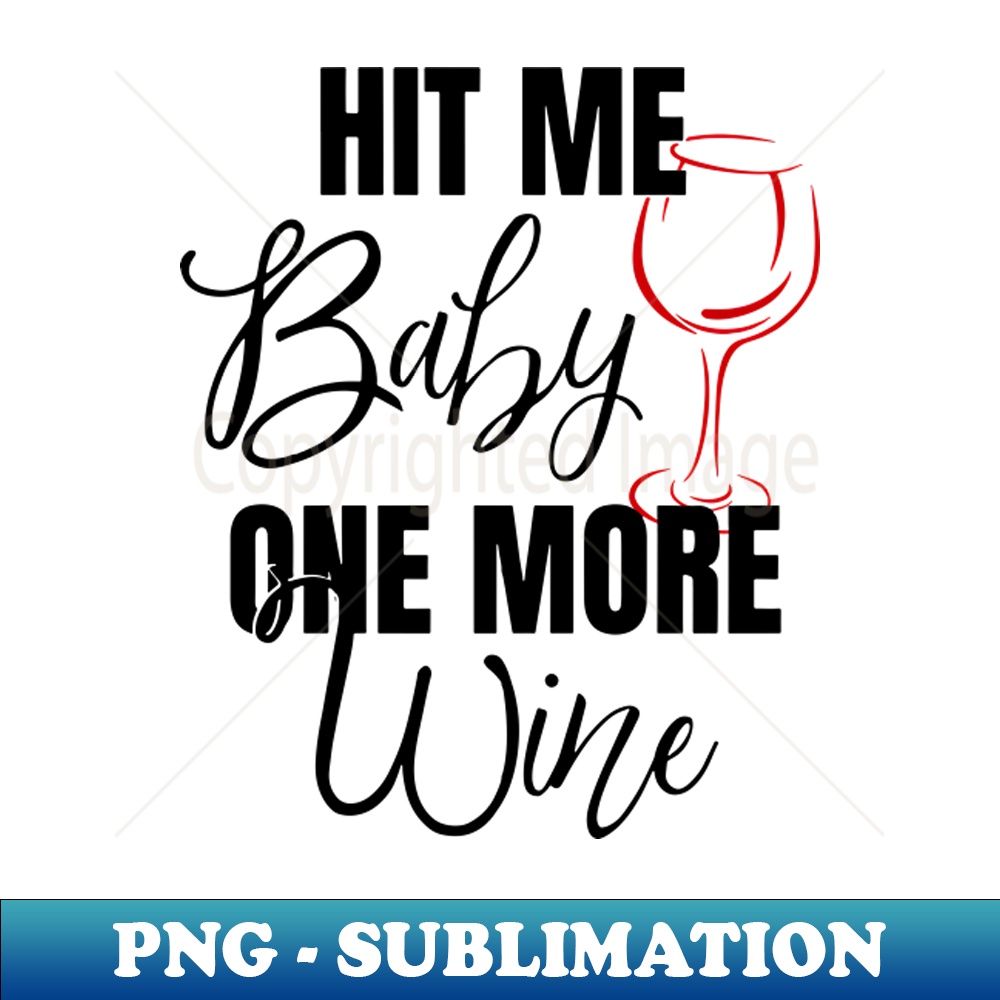 hit me baby one more wine 3 - PNG Transparent Digital Downlo | Inspire ...