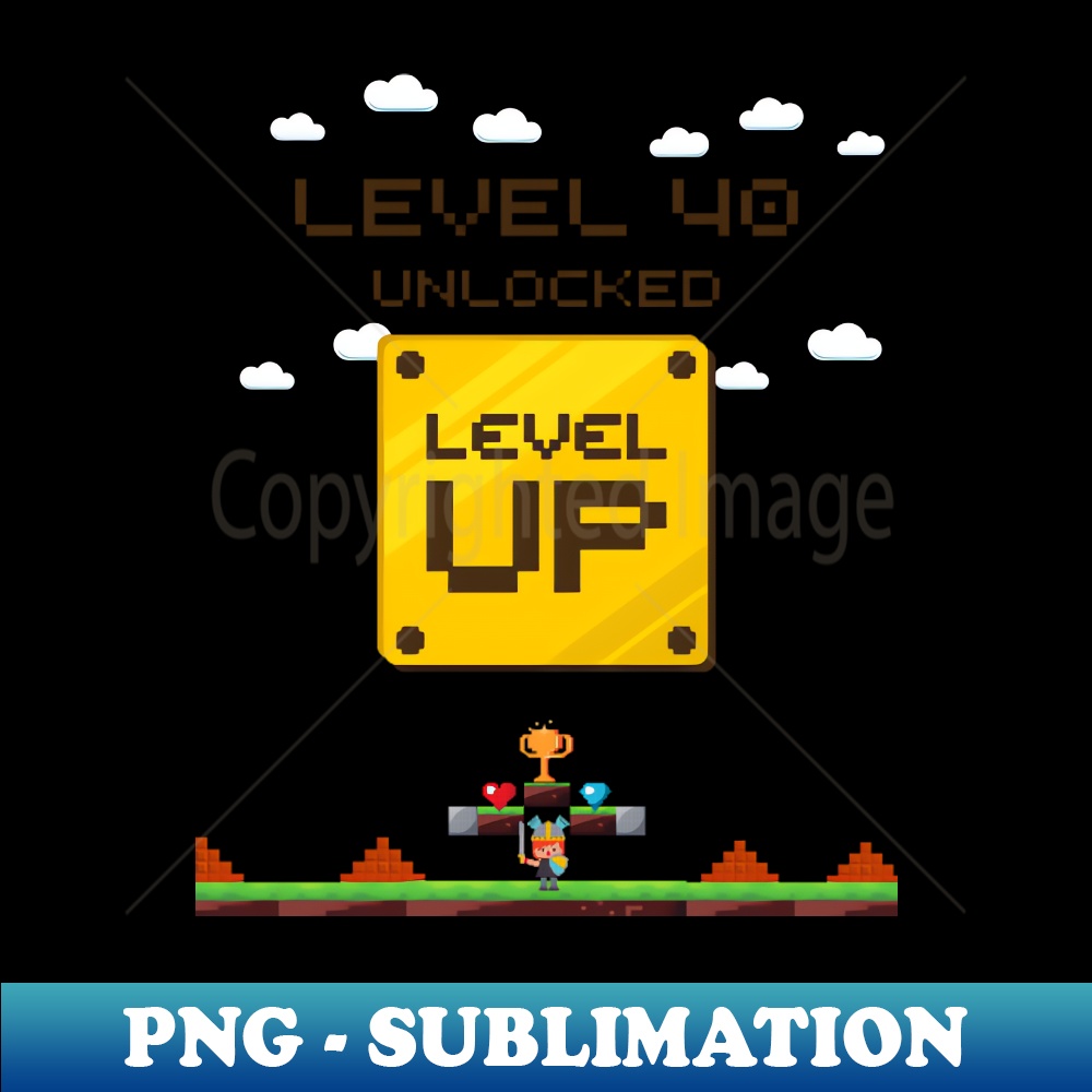 level up unlocked birthday 40 - Exclusive Sublimation Digita | Inspire ...