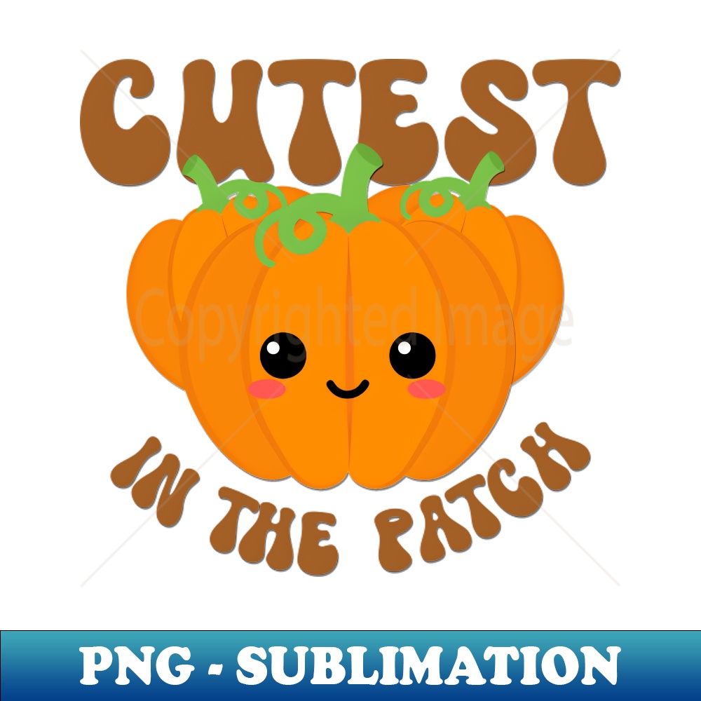 Cutest Pumpkin In The Patch - High-Resolution PNG Sublimatio | Inspire ...
