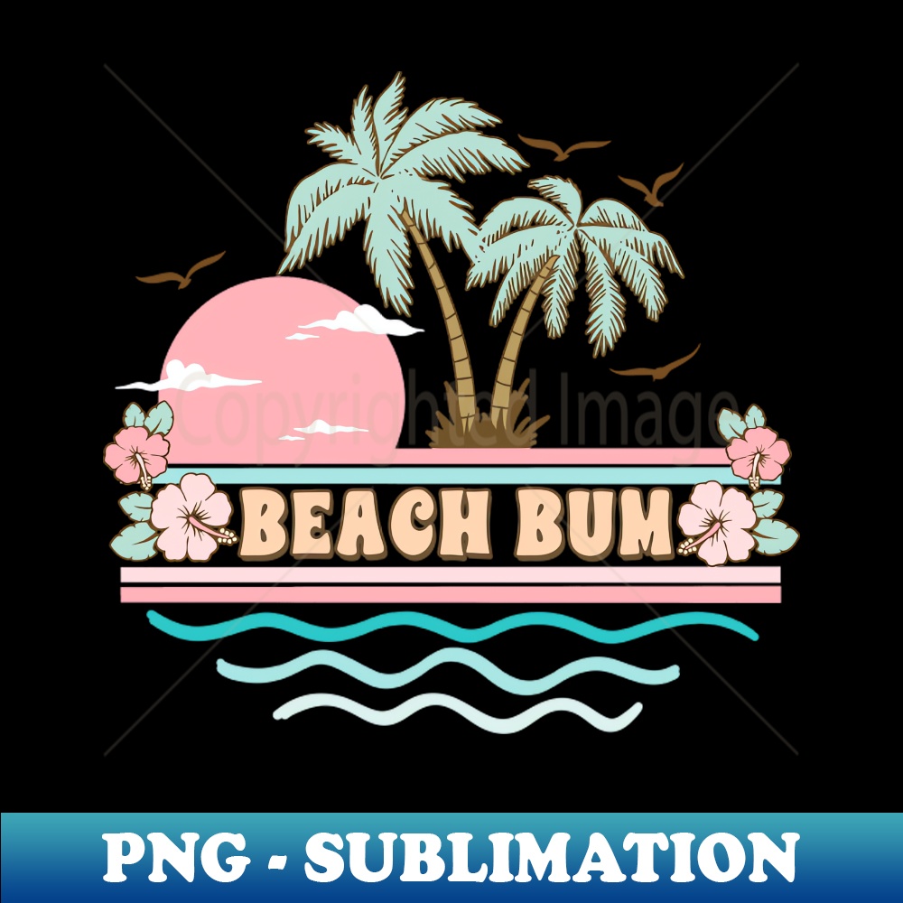 Beach Bum - PNG Transparent Sublimation File - Bring Your De - Inspire ...