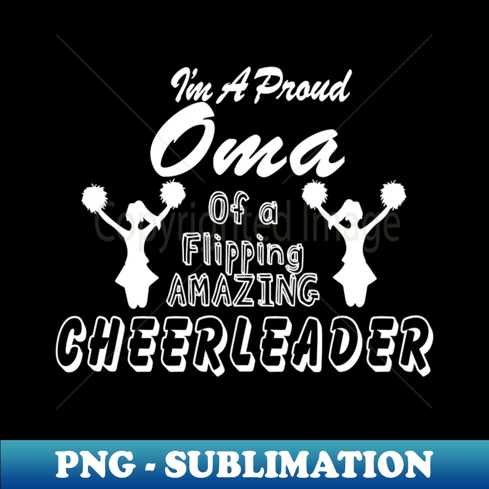 Proud Oma of a Flipping Amazing Cheerleader - Signature Subl | Inspire ...