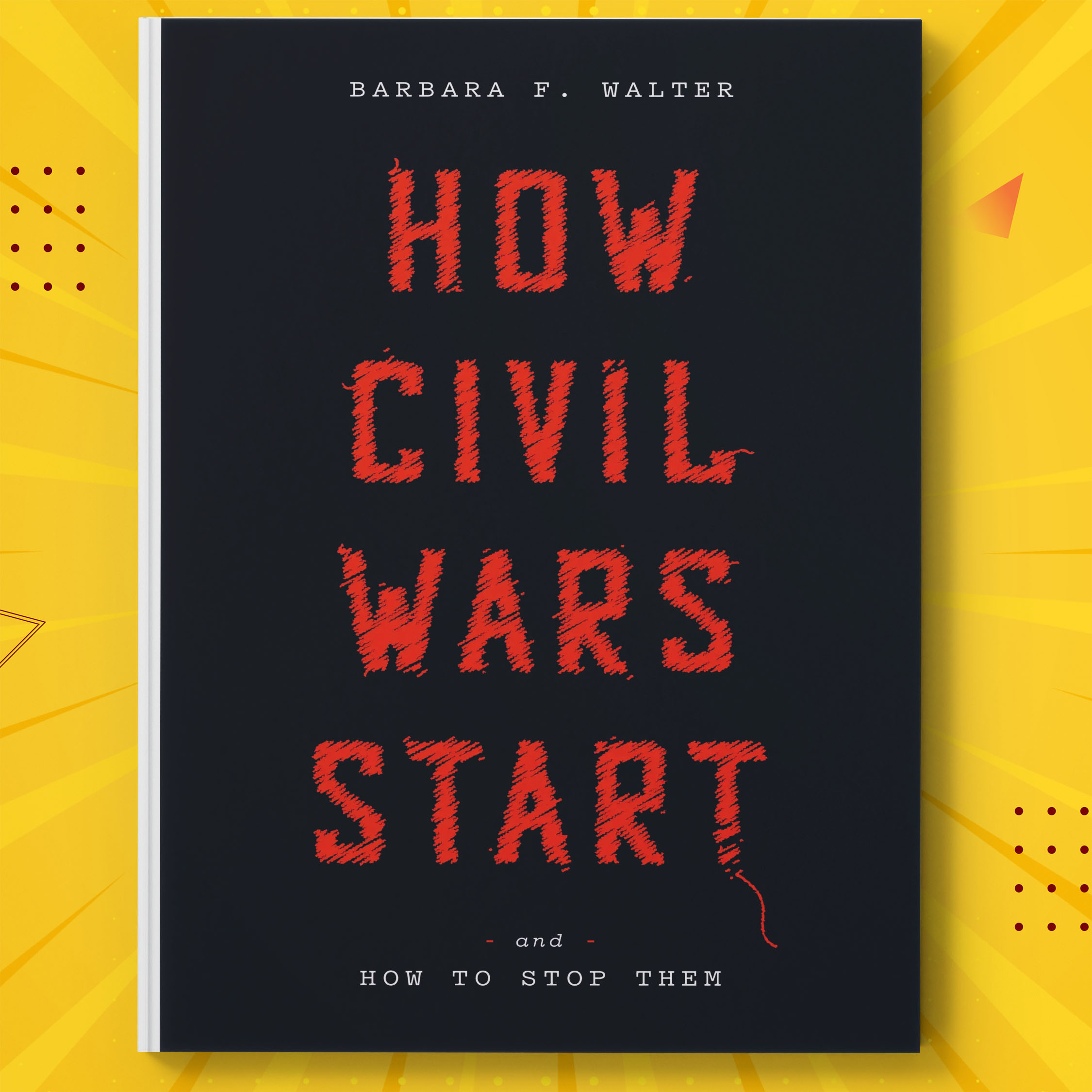How Civil Wars Start: And How to Stop Them by Barbara F. Wal - Inspire Uplift