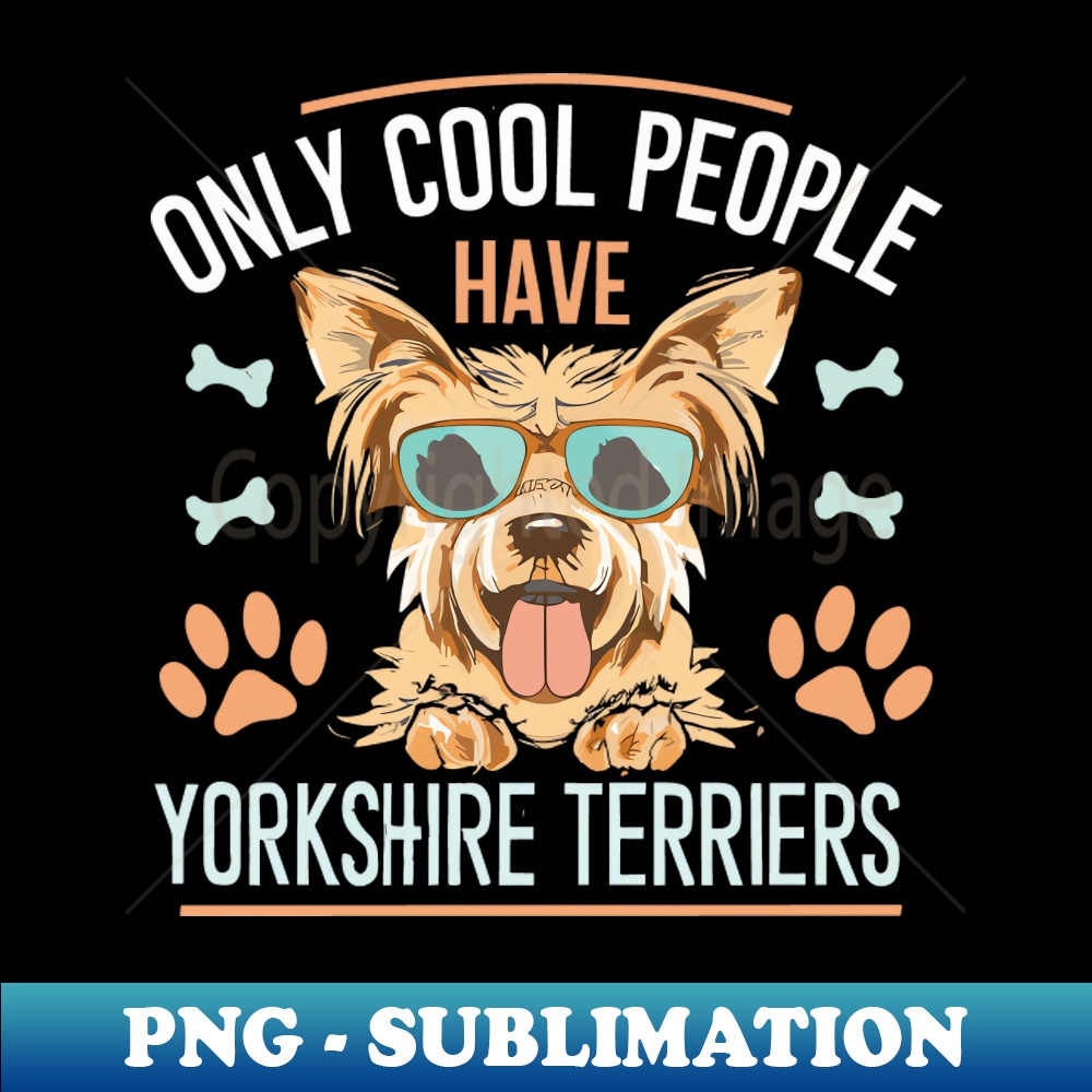Only cool people have yorkshire terriers - High-Resolution P | Inspire ...