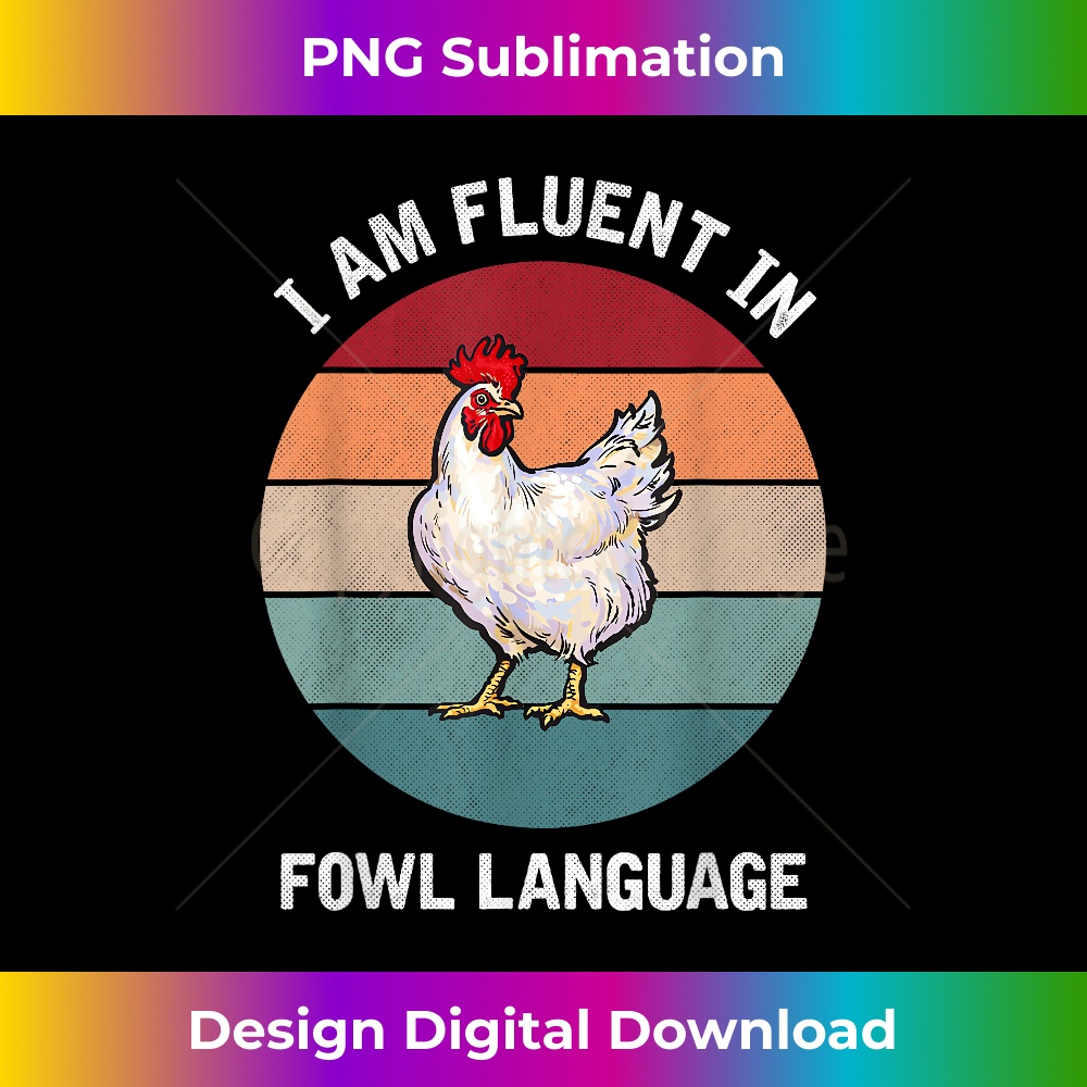 I Am Fluent In Fowl Language Funny Chicken Owner Farmer - In | Inspire ...