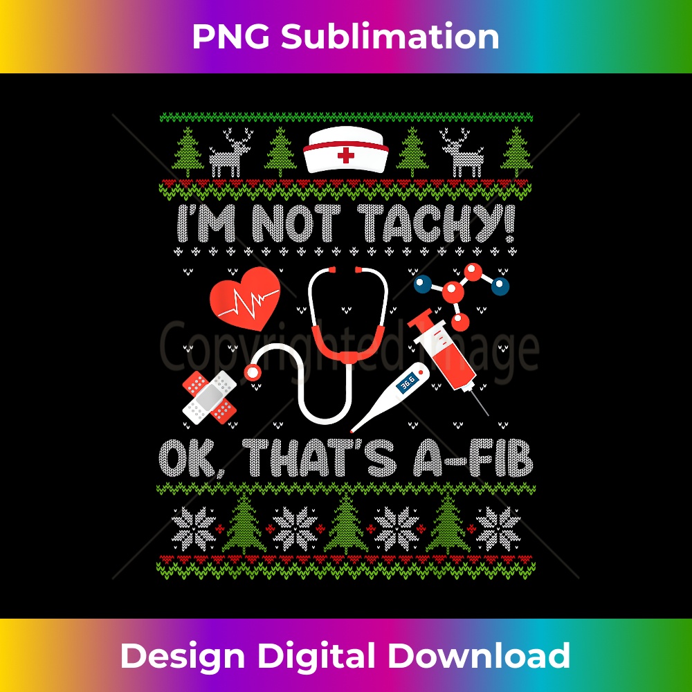 Funny I'm Not Tachy Ok, That's A-FIB Nurse Christmas Xmas - | Inspire ...