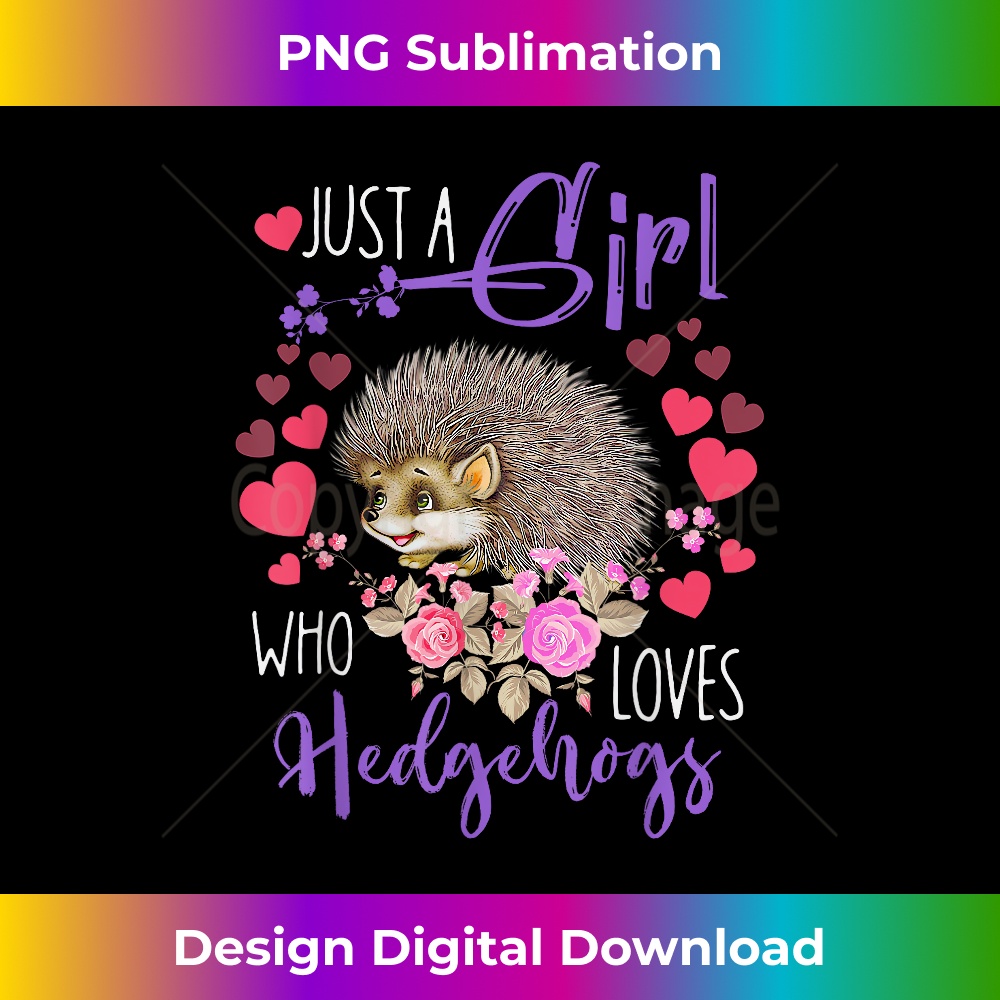 Cute and Fun Just a Girl Who Loves Hedgehogs Women and Moms | Inspire ...