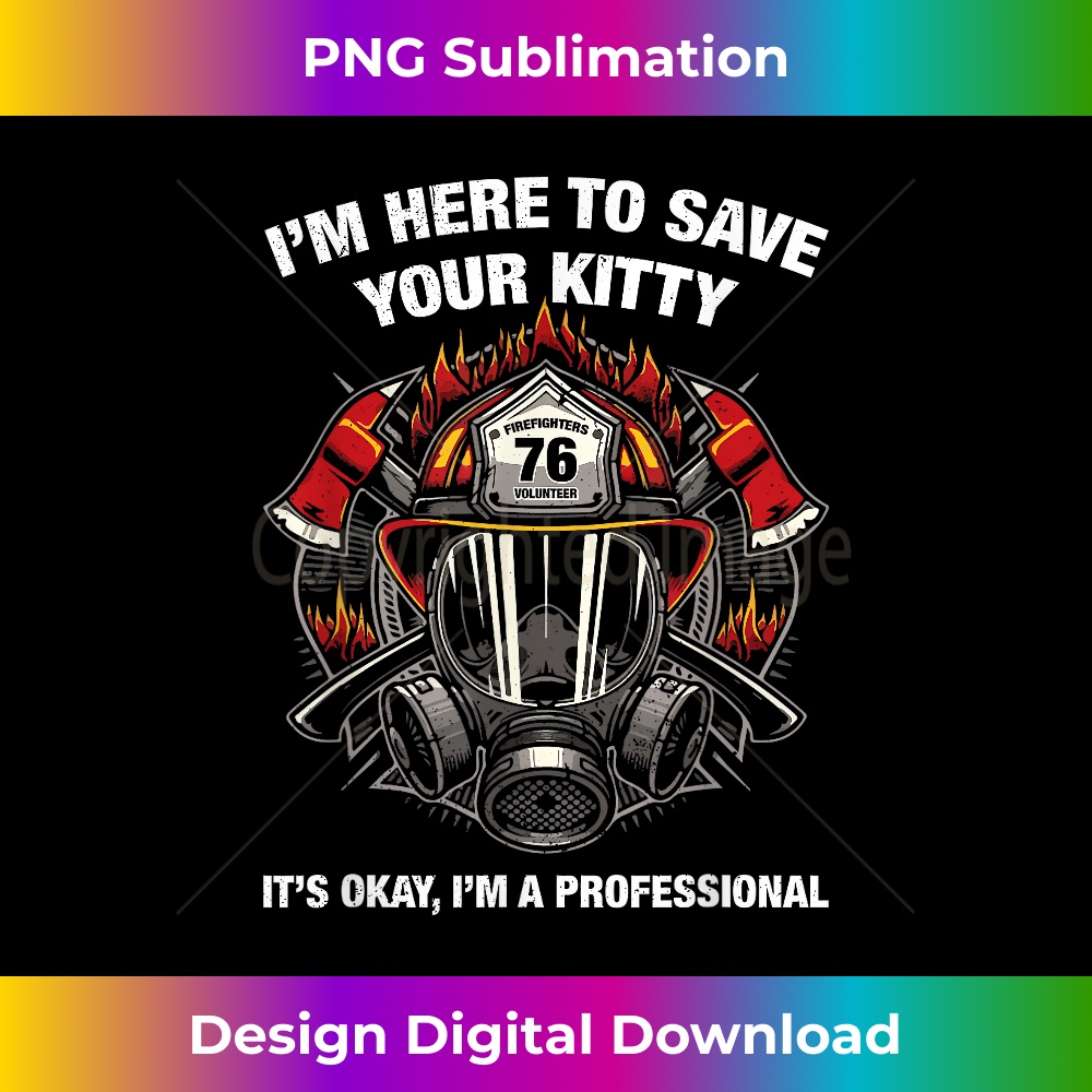 Funny I'm Here To Save Your Kitty Firefighter Fireman - Craf | Inspire ...