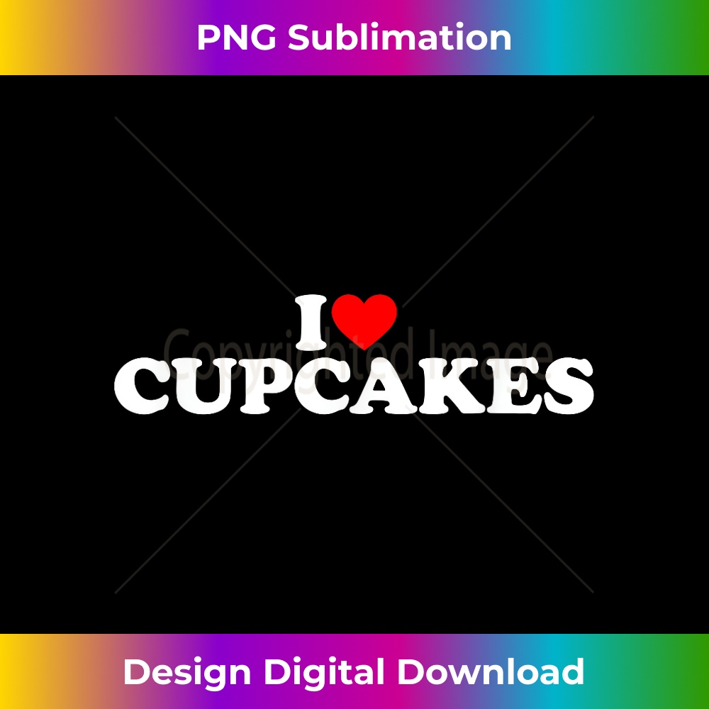 I Love Cupcakes - Sublimation-Optimized PNG File - Channel Y | Inspire ...
