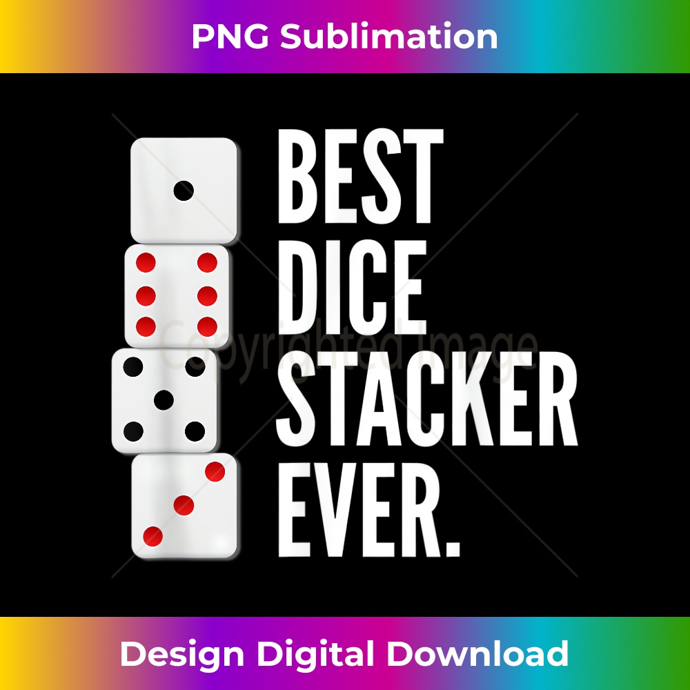 Funny Dice Stacking T- Best Dice Stacker Ever Tee - Futuris | Inspire ...
