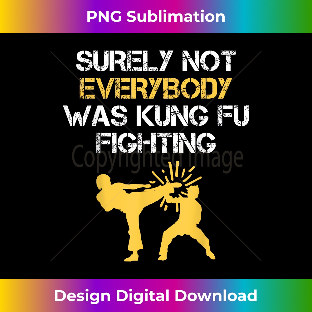 Funny Surely Not Everybody Was Kung Fu Fighting Tee - Innova | Inspire ...