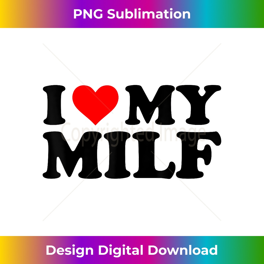 I Love My Milf Funny Red Heart Milf I Heart My Milf - Deluxe | Inspire ...