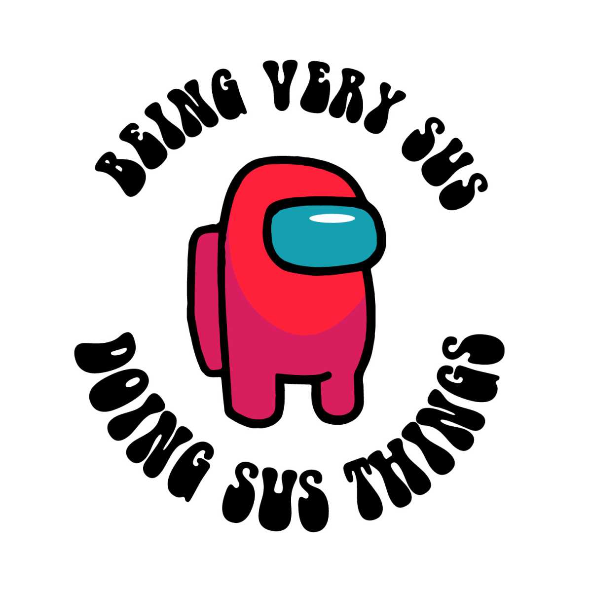 Among Us Being Very Sus Doing Sus Things Svg, Trending Svg, - Inspire ...