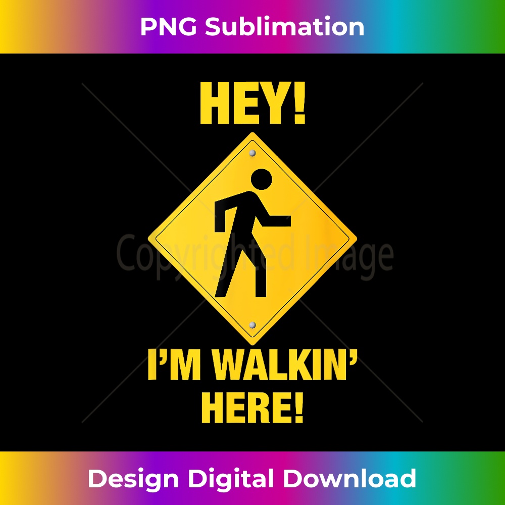 Hey! I'm Walking Here! Funny Angry Pedestrian Sign - Chic Su | Inspire ...