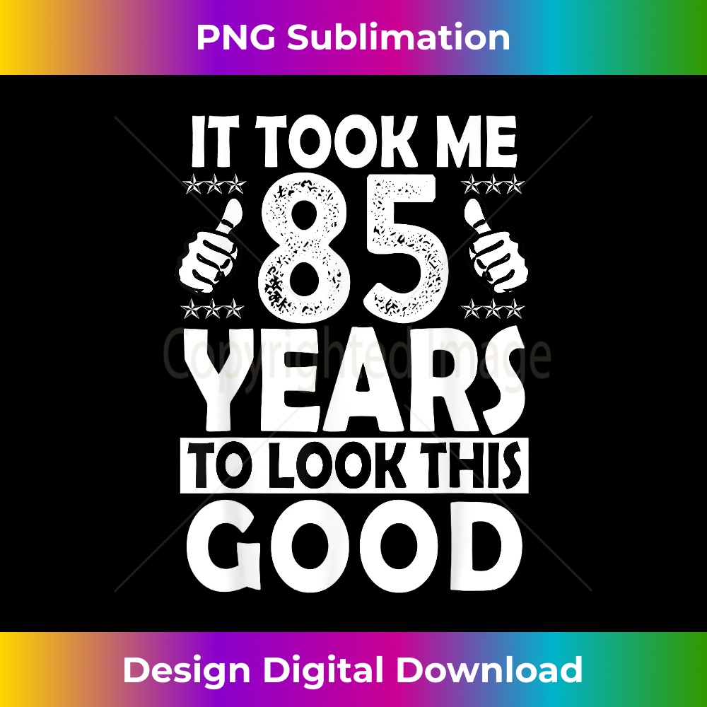 85th Birthday Gift Took Me 85 Years Good Funny 85 Year Old - | Inspire ...