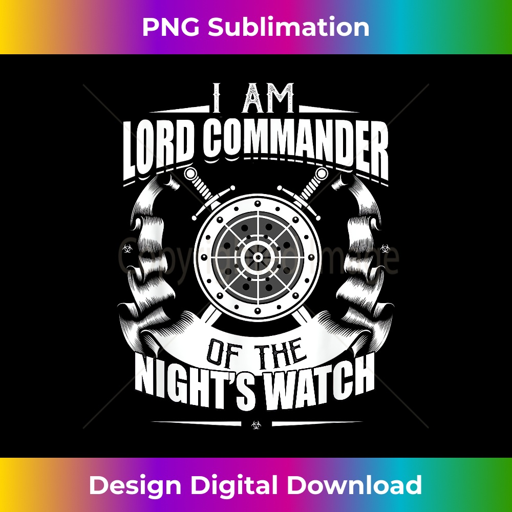I Am Lord Commander of the Nights Watch - Crafted Sublimatio | Inspire ...