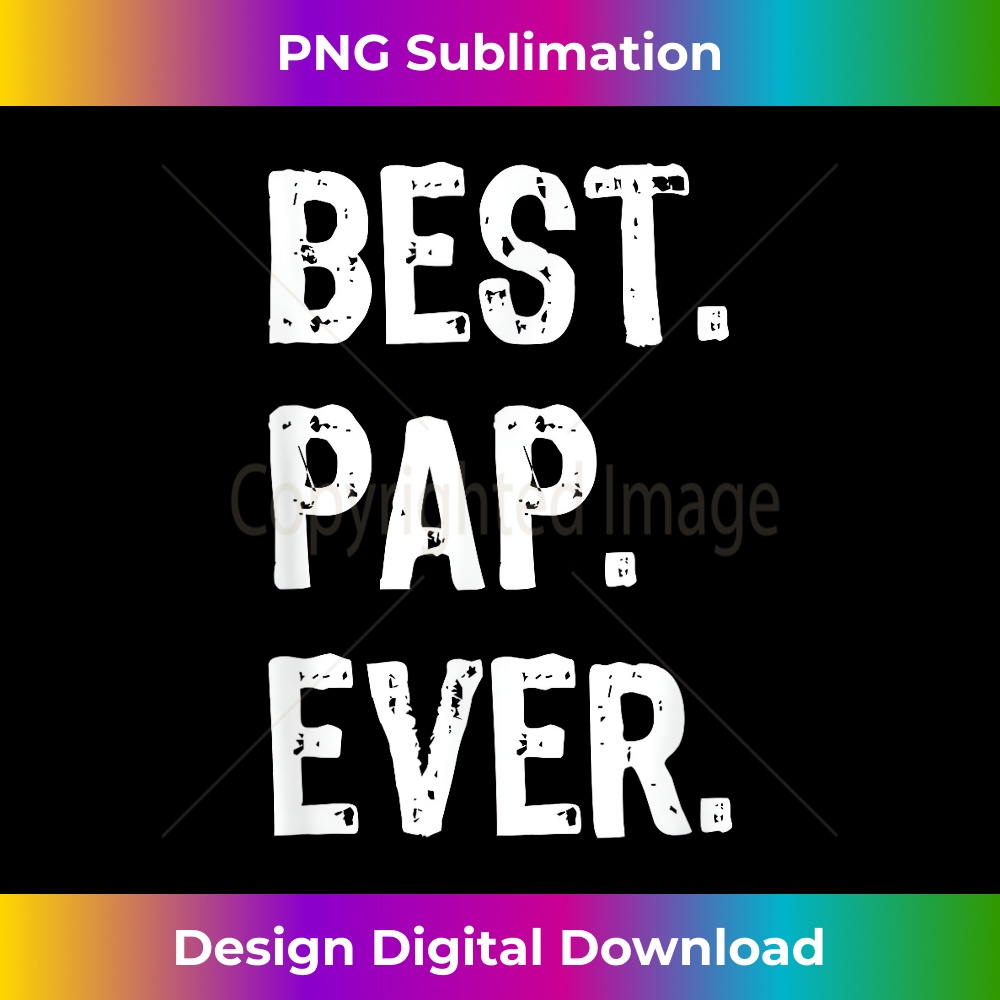 Best Pap Ever Family Funny Cool - Minimalist Sublimation Dig | Inspire ...