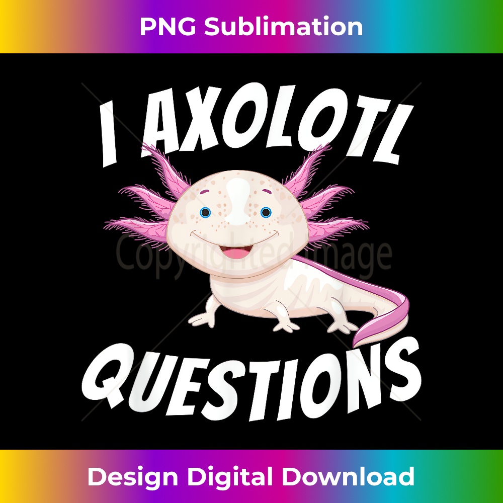 I Axolotl Questions - Axolotls & Mexican Walking Fish Gift - | Inspire ...