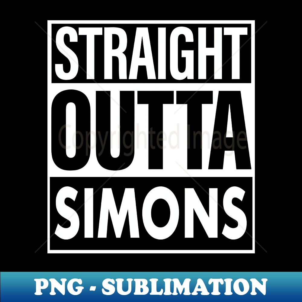 Simons Name Straight Outta Simons - PNG Transparent Digital | Inspire ...