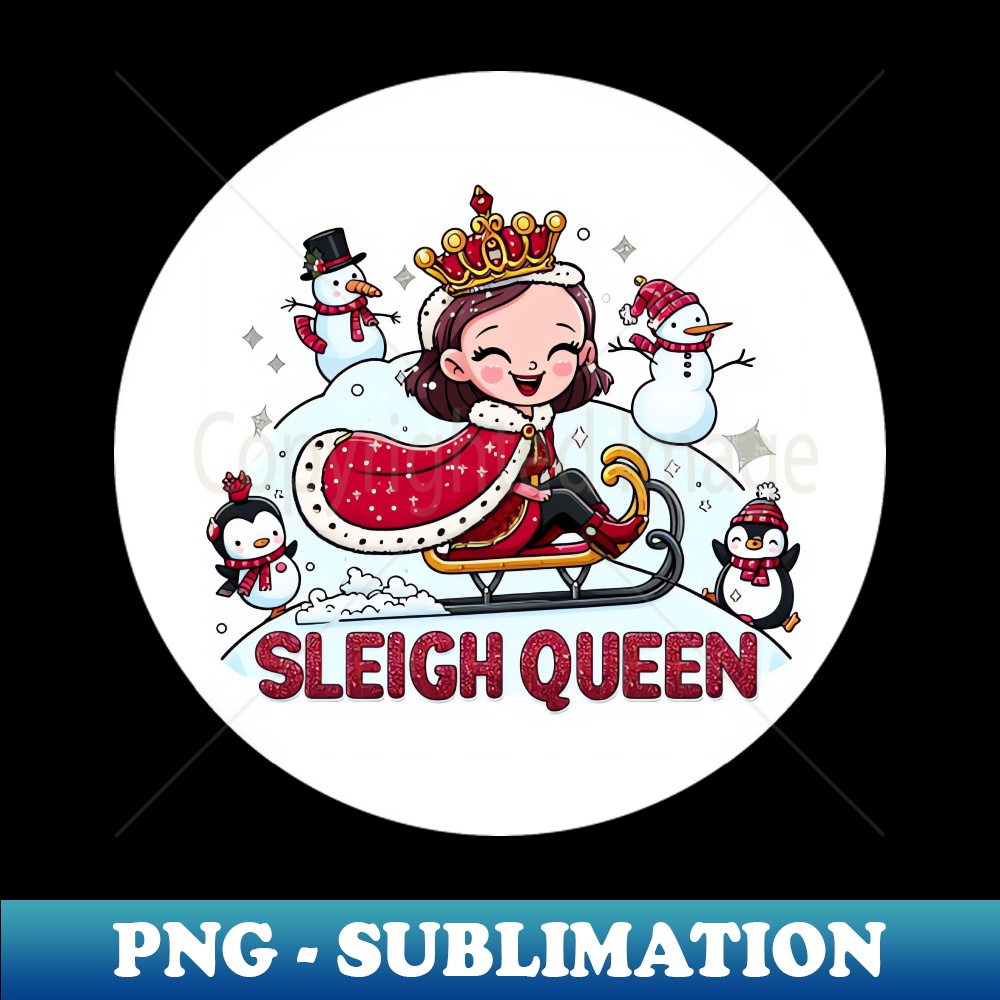 Sleigh Queen - Instant Sublimation Digital Download - Captur | Inspire Uplift