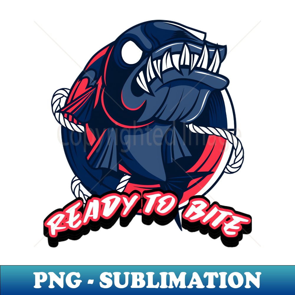 Ready To Bite - PNG Transparent Sublimation File - Perfect f | Inspire ...