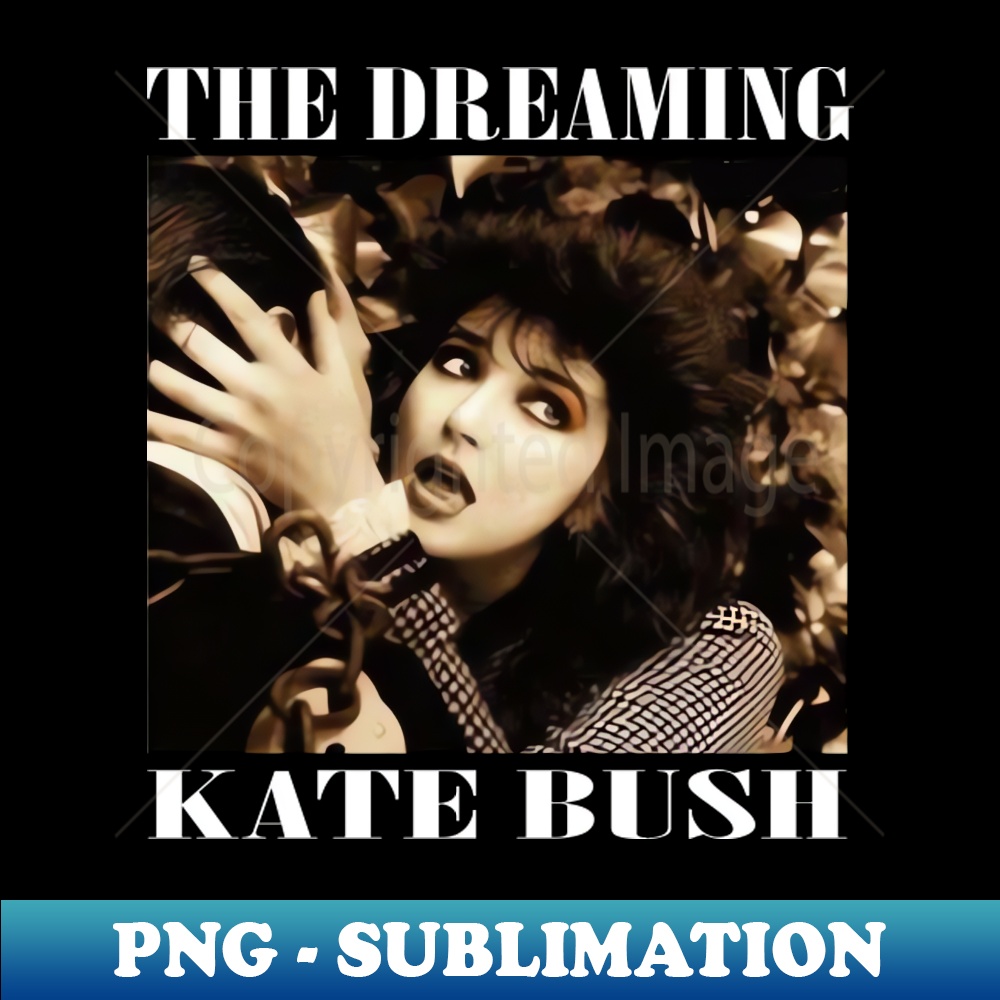 Kate bush - The Dreaming - PNG Transparent Sublimation Desig | Inspire ...