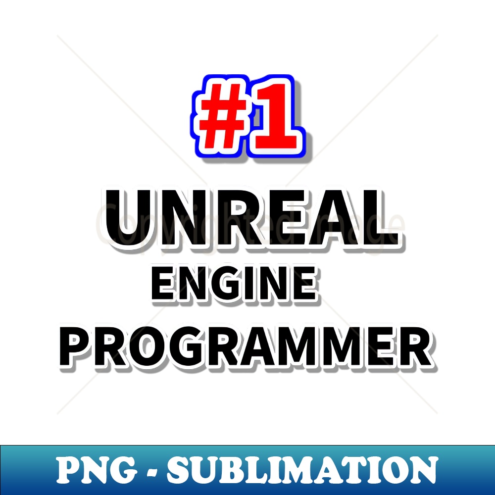 Number one UNREAL ENGINE programmer - Retro PNG Sublimation | Inspire ...