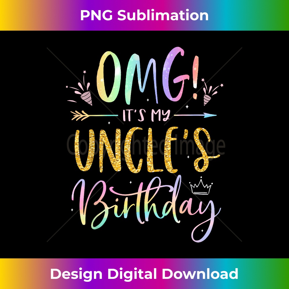 OMG It's My Uncle's Birthday Happy BDay Nephew Niece Tie Dye | Inspire Uplift
