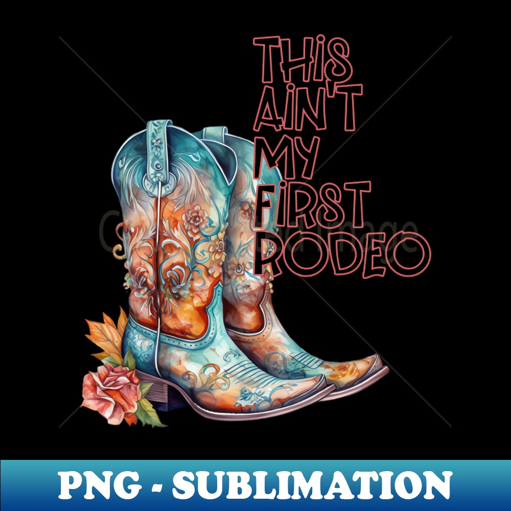 This Aint My First Rodeo Boho Cowboy Cowgirl Boots with Flow | Inspire ...